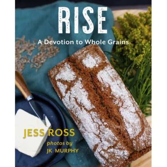 Jess Ross | Other | Rise A Devotion To Whole Grains Jess Ross | Poshmark